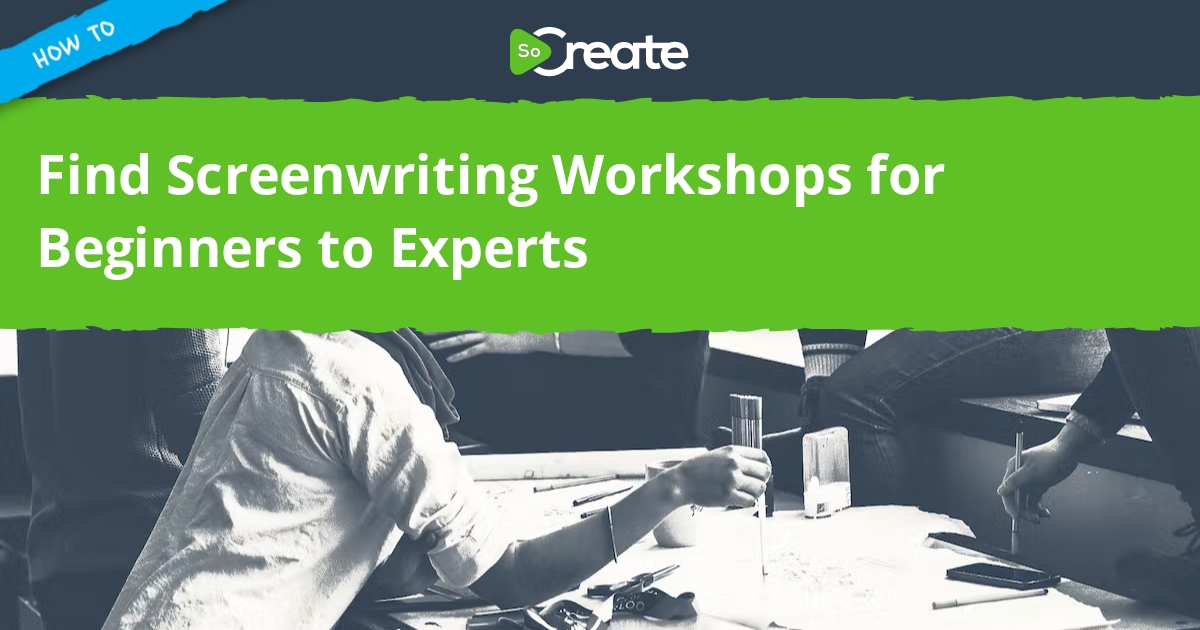 SoCreate - How to Find Screenwriting Workshops for Beginners to Experts