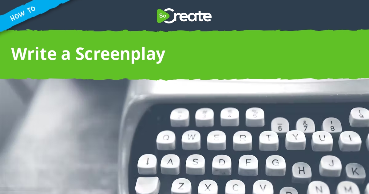 SoCreate - How to Write a Screenplay