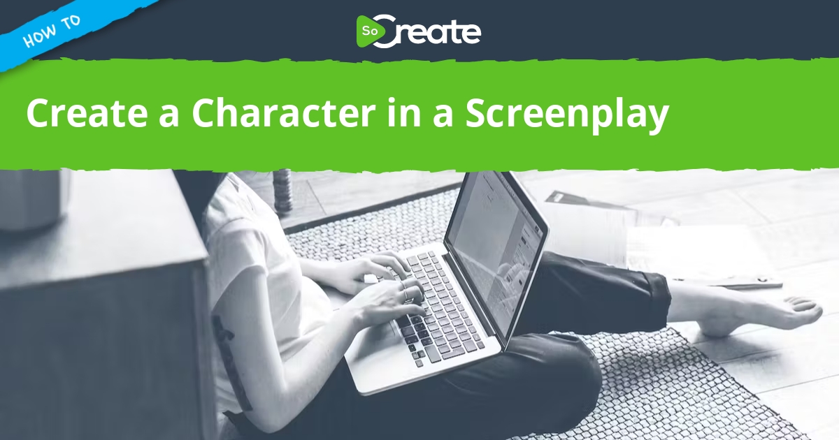 SoCreate - How to Create a Character in a Screenplay
