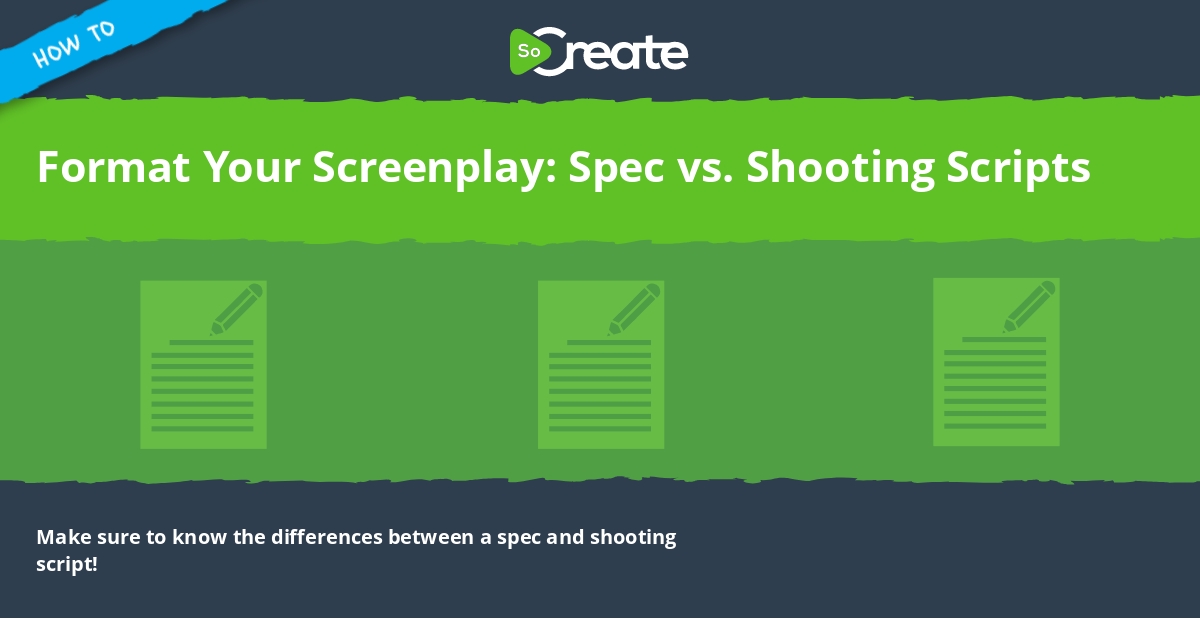 Socreate - How To Format Your Screenplay : Spec Scripts Vs. Shooting 