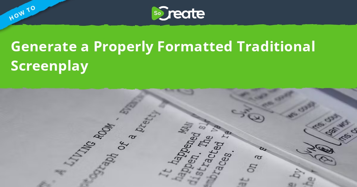 SoCreate - How to Generate a Properly Formatted Traditional Screenplay