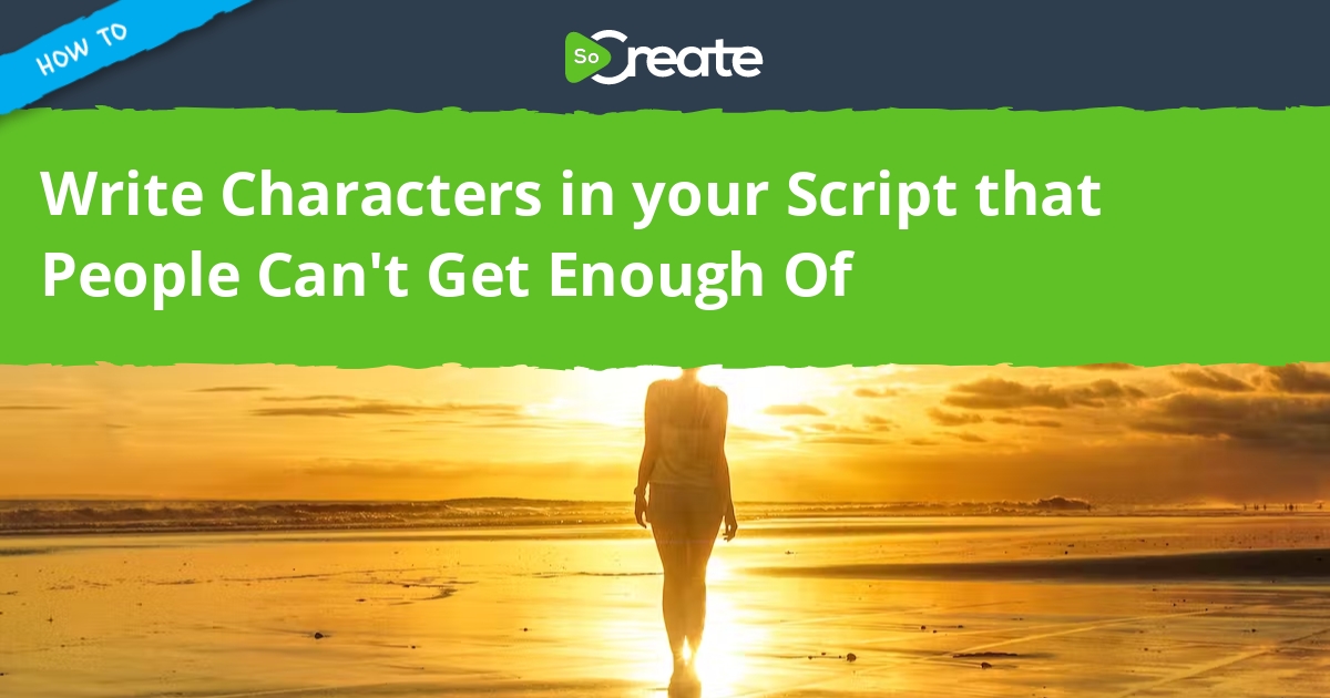 SoCreate - How to Write Characters in your Script that People Can't Get ...