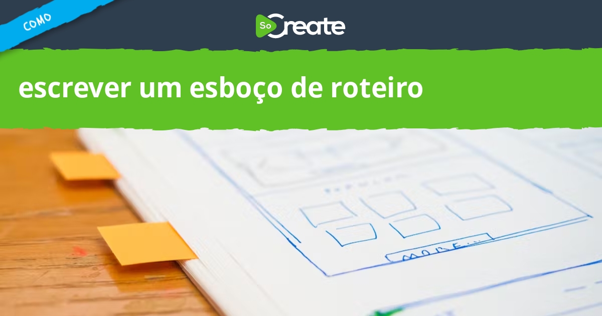 SoCreate - Como escrever um esboço de roteiro