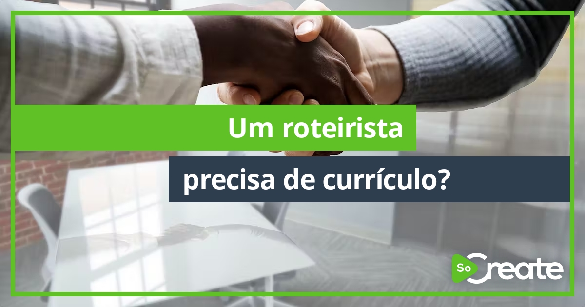 SoCreate - Um roteirista precisa de currículo?