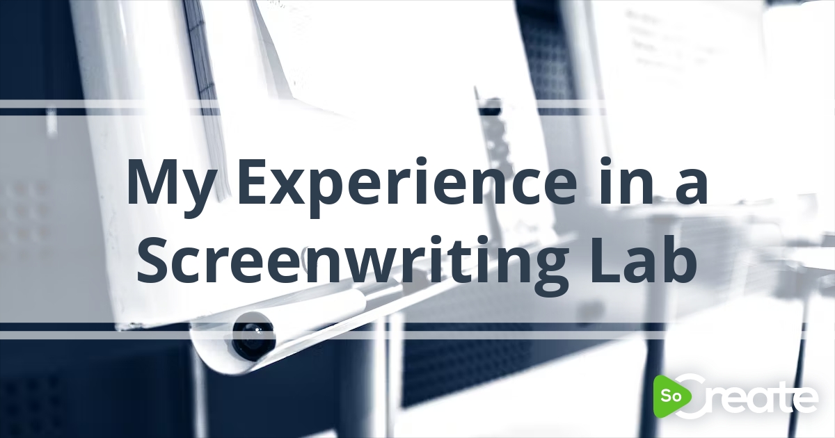 SoCreate - My Experience in a Screenwriting Lab
