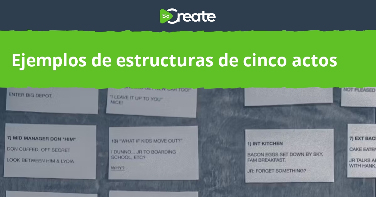 SoCreate - Ejemplos de estructuras de cinco actos