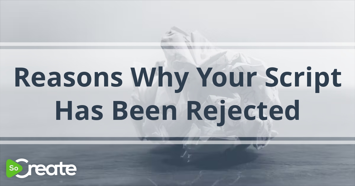 SoCreate - Reasons Why Your Script Has Been Rejected
