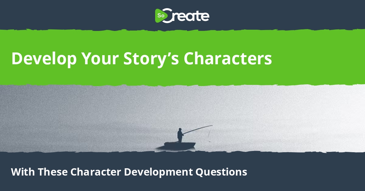 SoCreate - Develop Your Story’s Characters With These Character ...