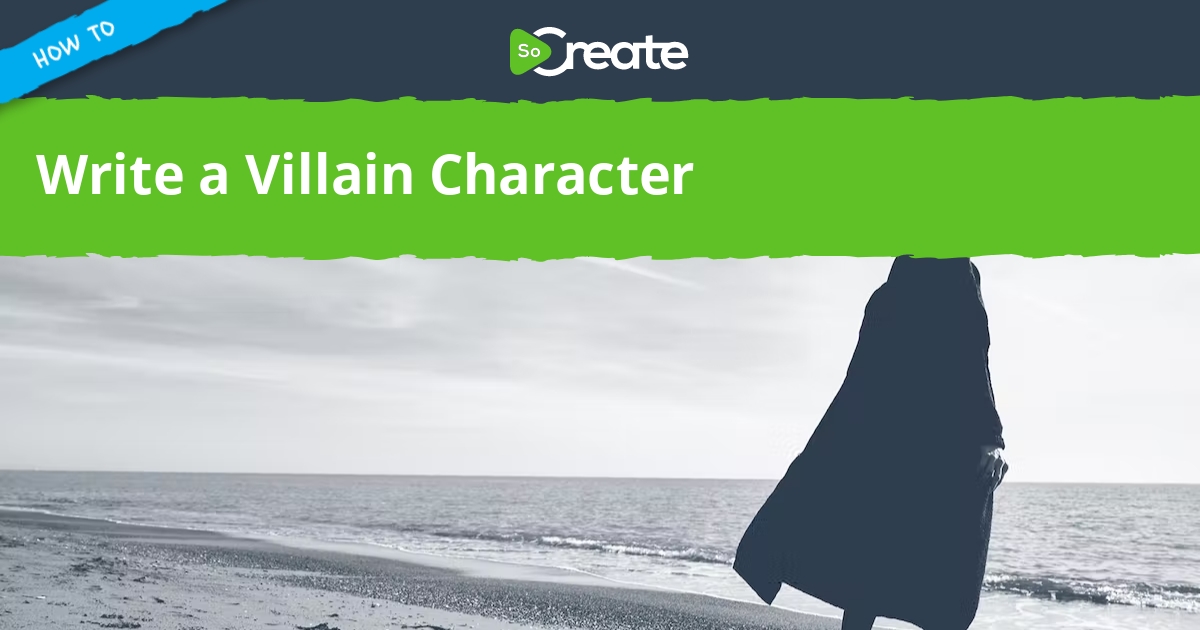 SoCreate - How to Write a Villain Character