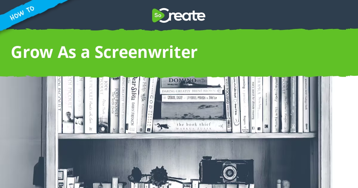 SoCreate - How to Grow As a Screenwriter