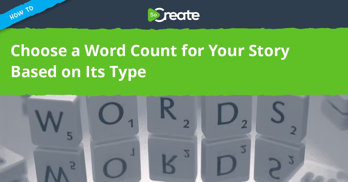 SoCreate - How To Choose a Word Count for Your Story Based on Its Type