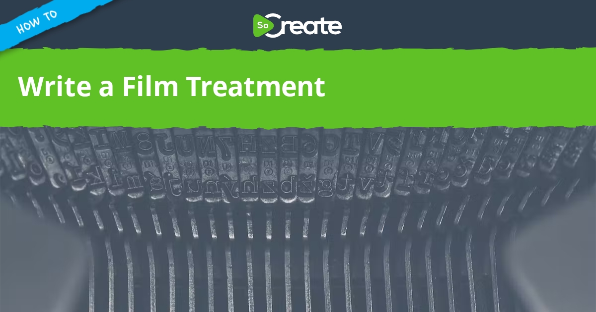 SoCreate - How to Write a Film Treatment