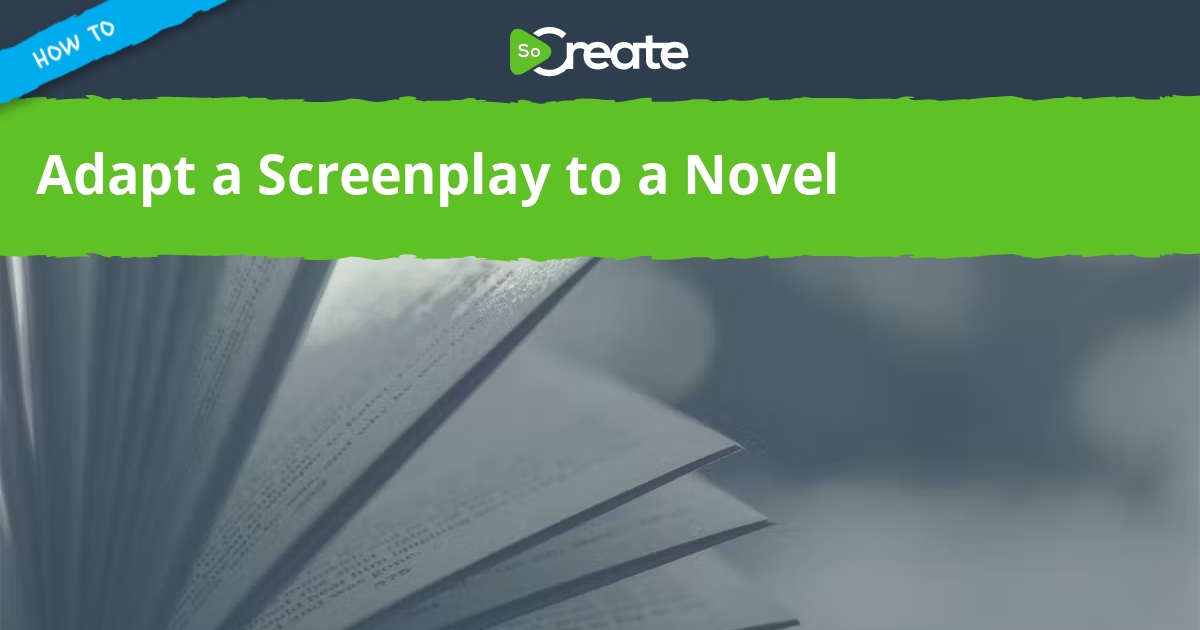 SoCreate - How to Adapt a Screenplay to a Novel