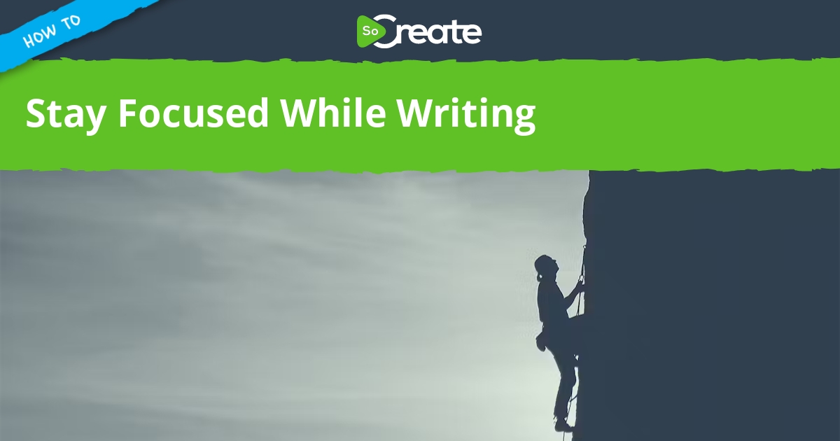 SoCreate - How to Stay Focused While Writing