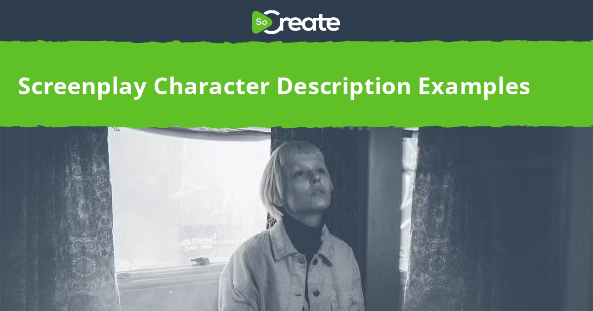SoCreate Screenplay Character Description Examples