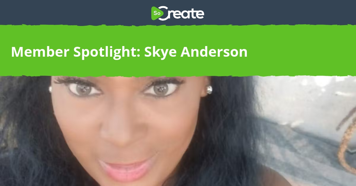 SoCreate - Member Spotlight: Skye Anderson