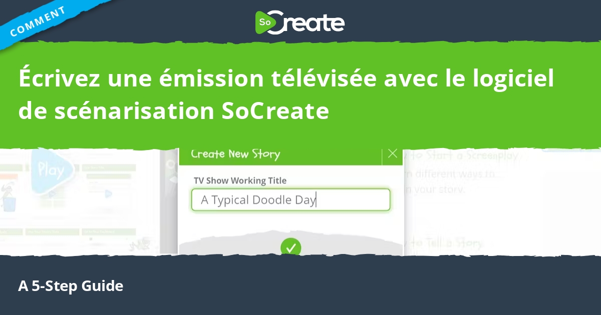 SoCreate - Comment écrire une émission télévisée avec le logiciel d'écriture de scénario ...