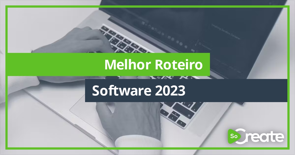 SoCreate - Melhor Software de Roteiro 2023