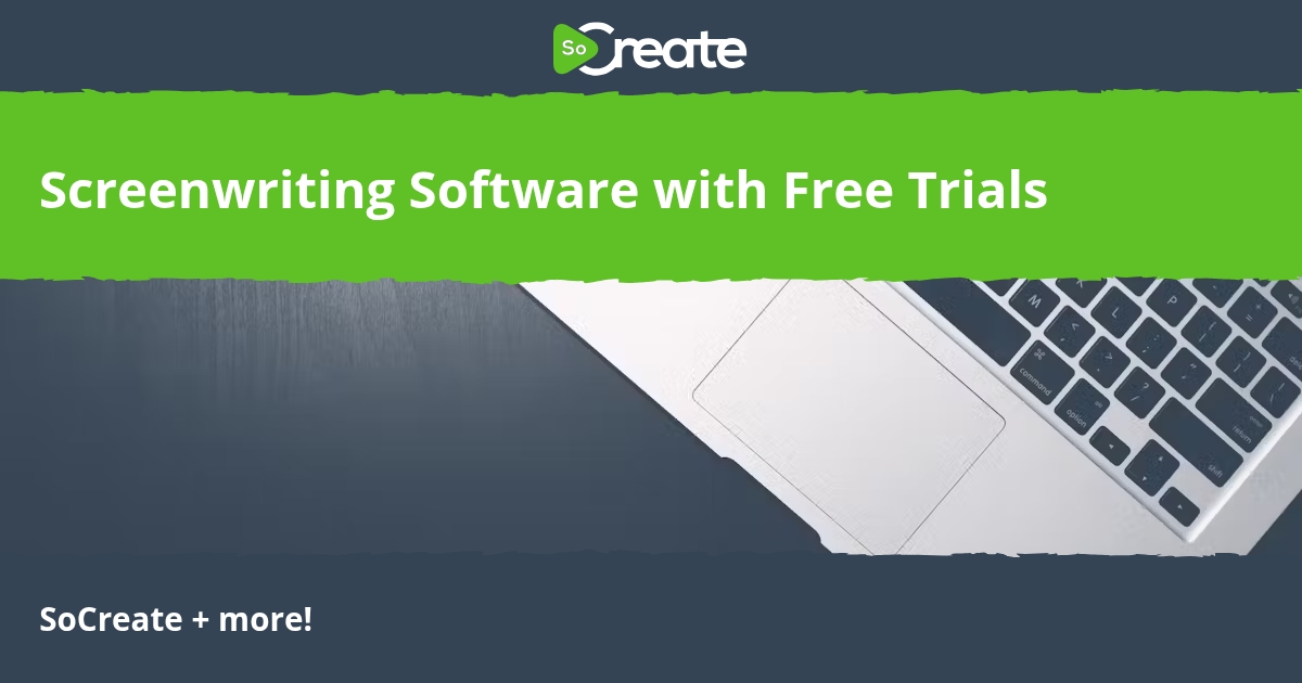 SoCreate - Screenwriting Software with Free Trials: SoCreate + more!