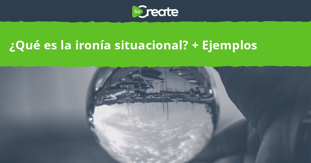 SoCreate - ¿Qué es la ironía situacional? + Ejemplos