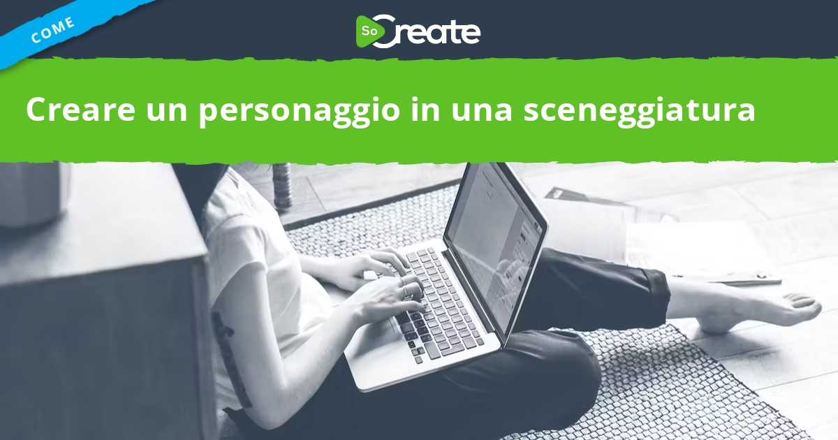 SoCreate - Come creare un personaggio in una sceneggiatura