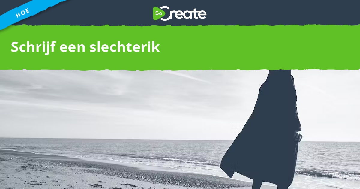 SoCreate - Hoe schrijf je een slechterik?