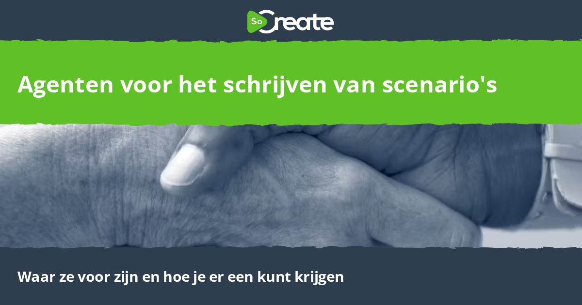 SoCreate - Screenwriting Agents: waar ze voor zijn en hoe je er een ...