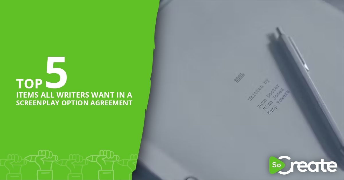 SoCreate - The 5 Items All Writers Want In A Screenplay Option Agreement