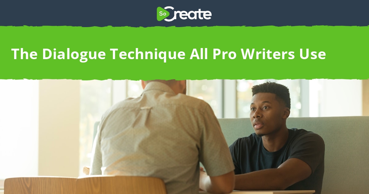 SoCreate - The Dialogue Technique All Pro Writers Use