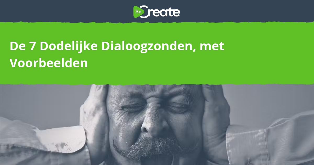 SoCreate - De 7 Dodelijke Dialoogzonden, met Voorbeelden