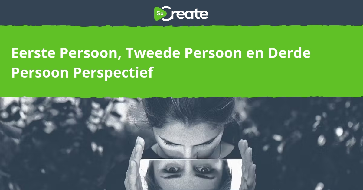 SoCreate - Eerste Persoon, Tweede Persoon en Derde Persoon Perspectief