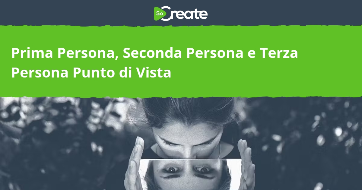 SoCreate - Prima Persona, Seconda Persona e Terza Persona Punto di Vista
