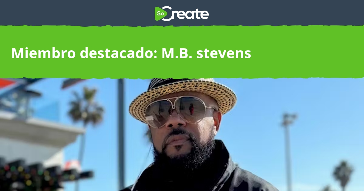 SoCreate - Miembro destacado: M.B. stevens