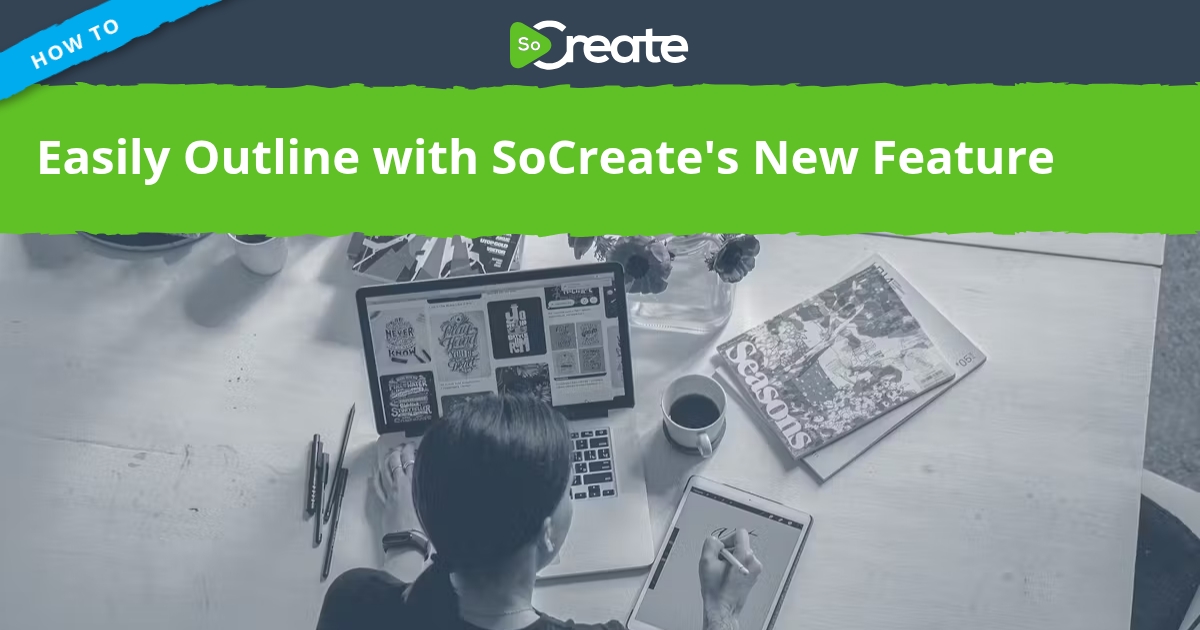 SoCreate - How to Easily Outline with SoCreate's New Feature