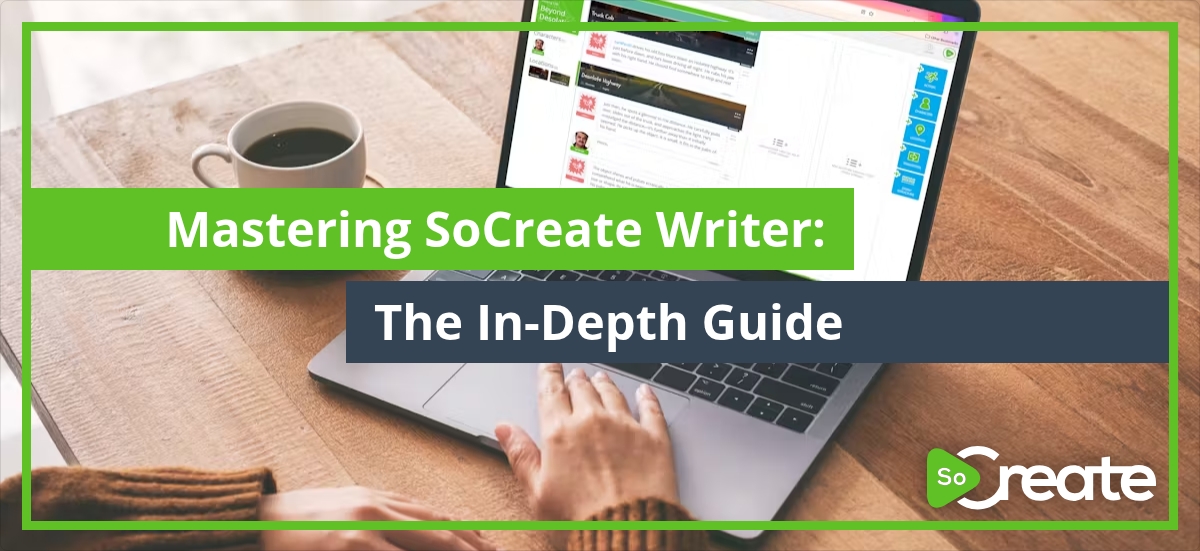 SoCreate - Mastering SoCreate Writer: The In-Depth Guide